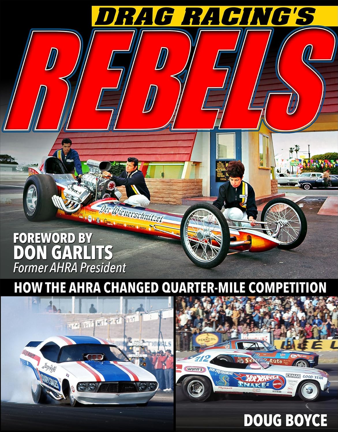 Drag Racing's Rebels: How the AHRA - Ellery Publications | Max Ellery ...