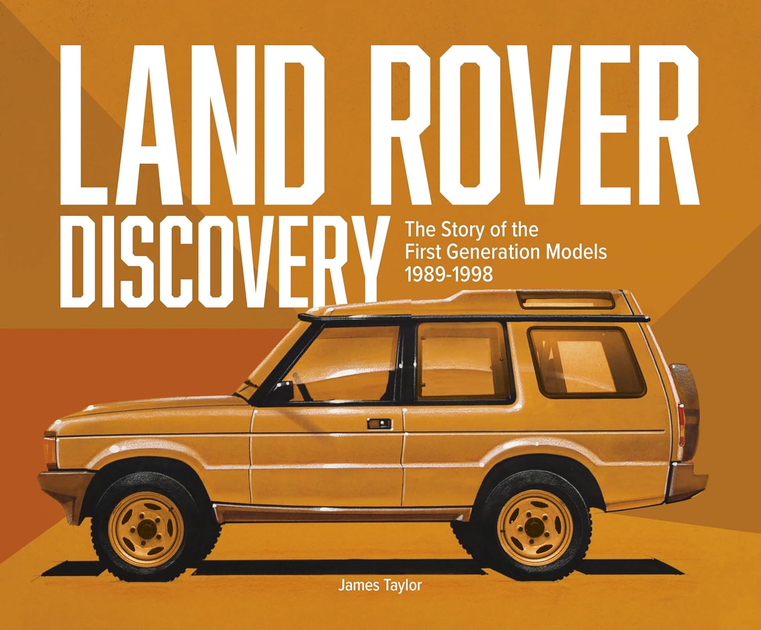 Land Rover Discovery The Story of the First Generation Models, 1989 ...